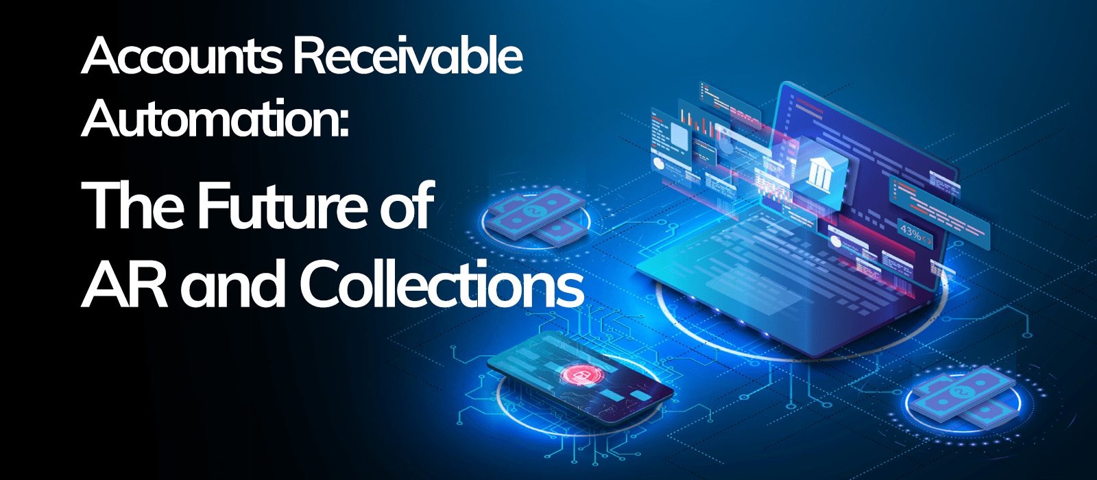 Accounts Receivable Automation: The Future of AR and Collections