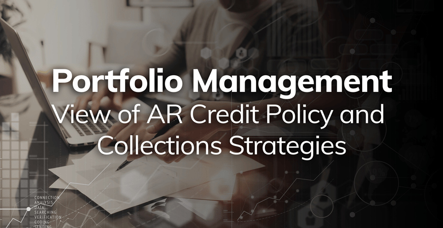 Portfolio Management View of AR Credit Policy & Collections Strategies