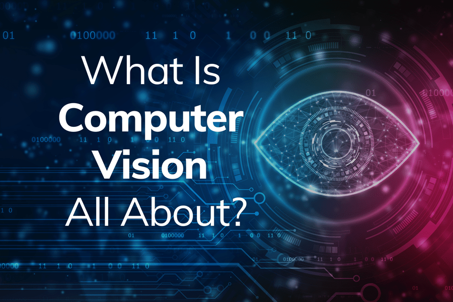 What Is Computer Vision All About?