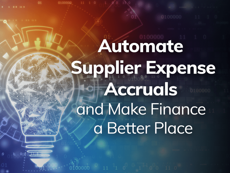 Automate Supplier Expense Accruals and Make Finance a Better Place